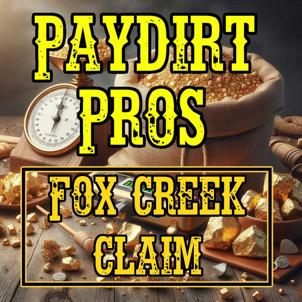 FOX CREEK CLAIM - The Claim That Made Us Famous! You'll Find The Most ...